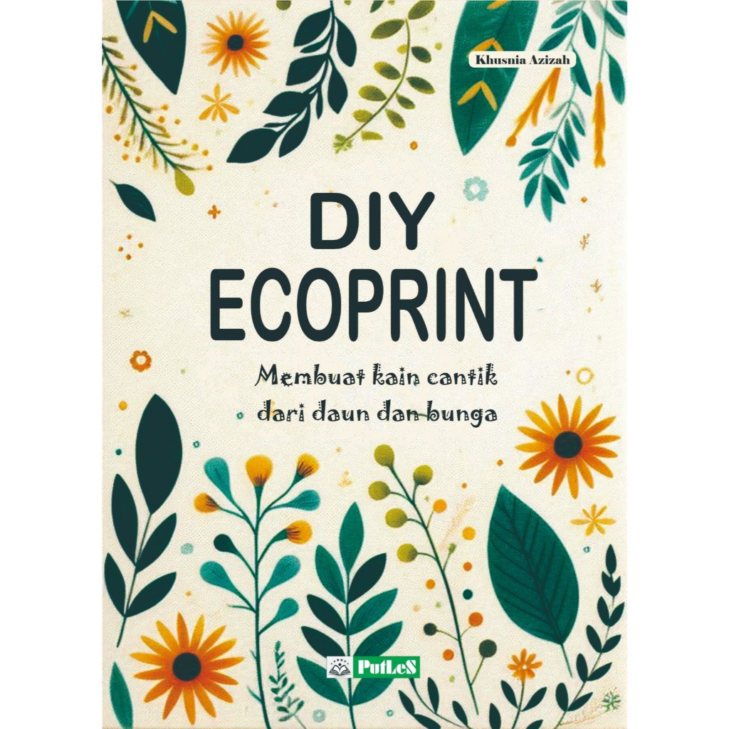 Jual DIY Ecoprint Membuat Kain Cantik dari Daun dan Bunga | Shopee ...