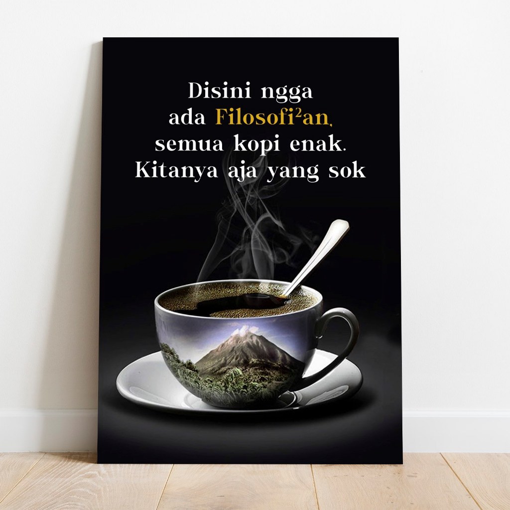 Jual Poster Disini Nggak Ada Filosofi Semua Kopi Enak Warkop Coffee ...