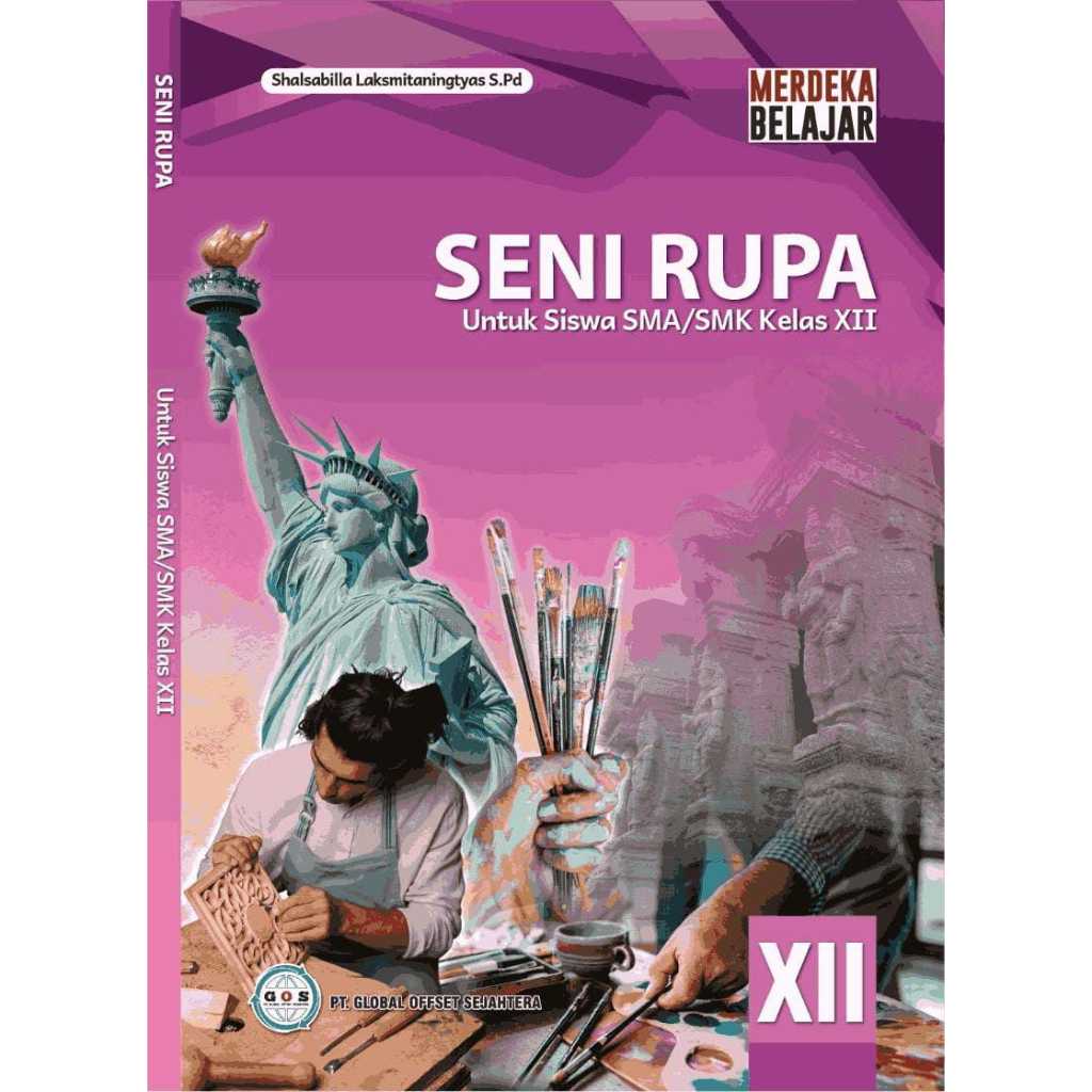 Jual BUKU SISWA SENI RUPA KELAS 12 KURIKULUM PENGGERAK-MERDEKA SMA/K/MA PENERBIT: GOS | Shopee ...