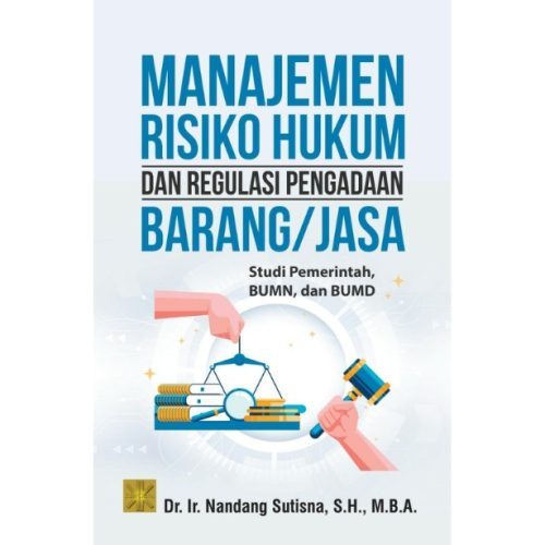 Jual Manajemen Risiko Hukum dan Regulasi Pengadaan Barang/Jasa: Studi ...
