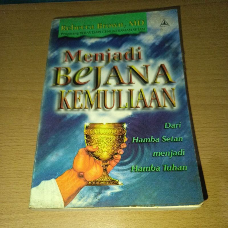 Jual Buku Menjadi Bejana Kemuliaan Dari Hamba Setan Menjadi Hamba Tuhan ...
