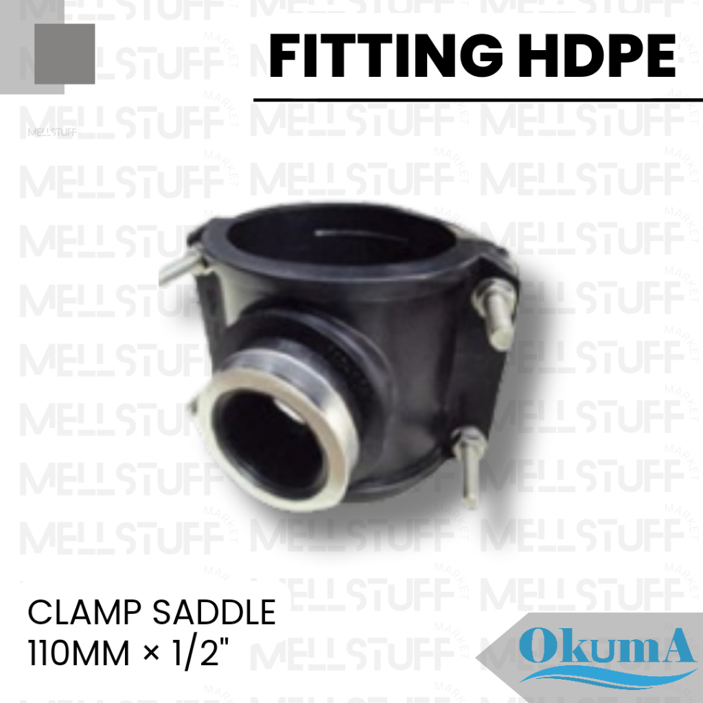 Jual Fitting HDPE Clamp Saddle Merk OKUMA Ukuran 110 MM x 1/2" Inch Sambungan Pipa HDPE High ...