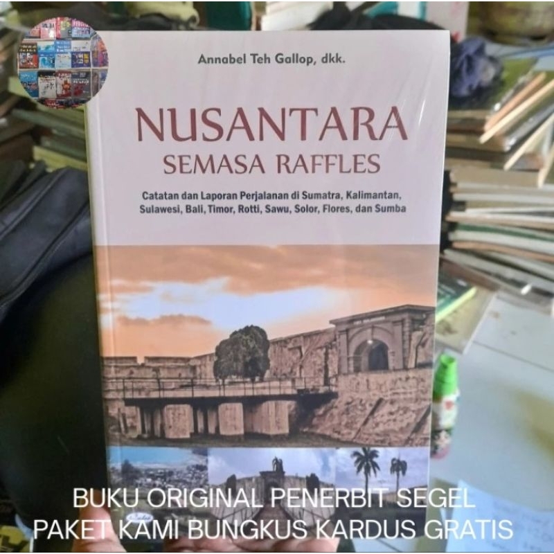 Jual Nusantara Semasa Raffles - Annabel Teh Gallop Buku Original ...