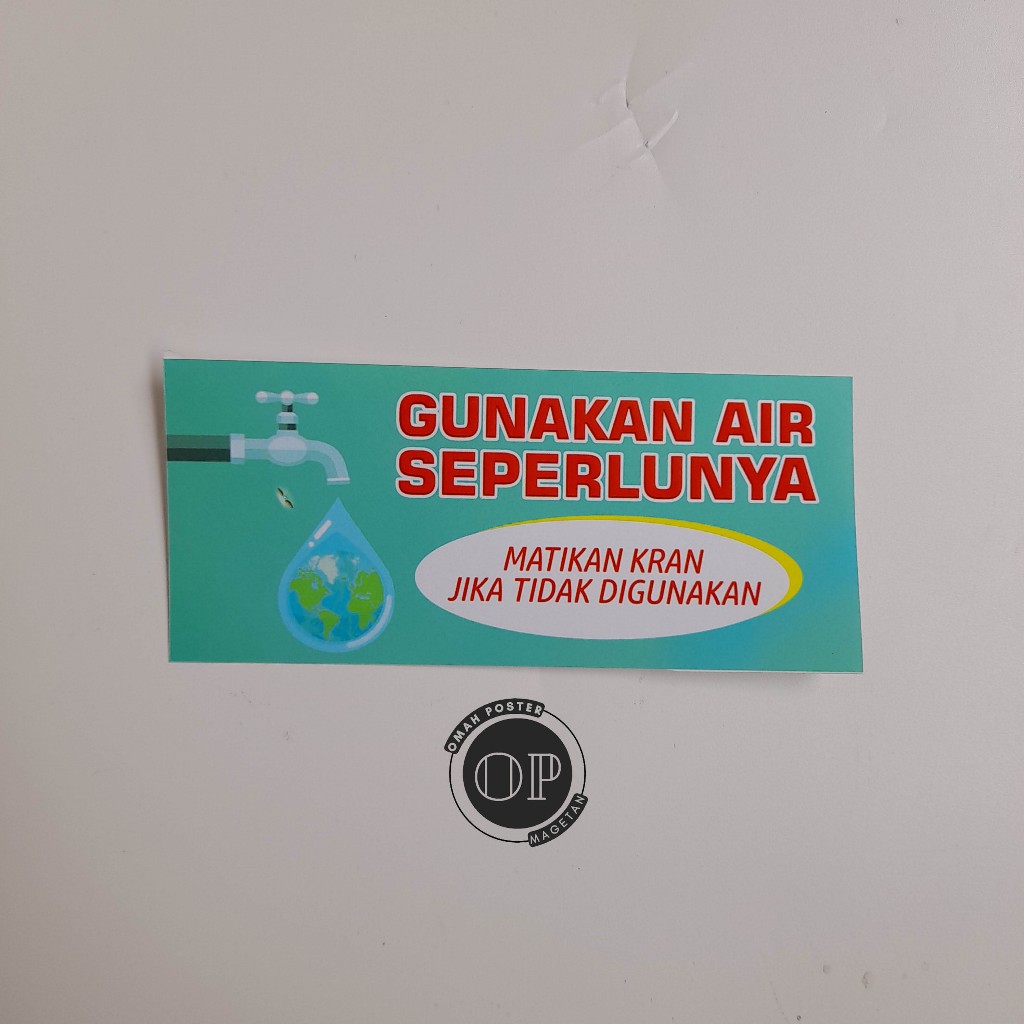Jual Stiker Gunakan Air Seperlunya - Matikan Kran Jika Tidak Digunakan ...