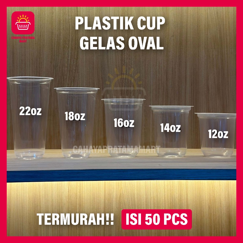 Jual GELAS OZ PLASTIC CUP OVAL 12OZ-14OZ-16OZ-18OZ-22OZ ISI 50 PCS ...