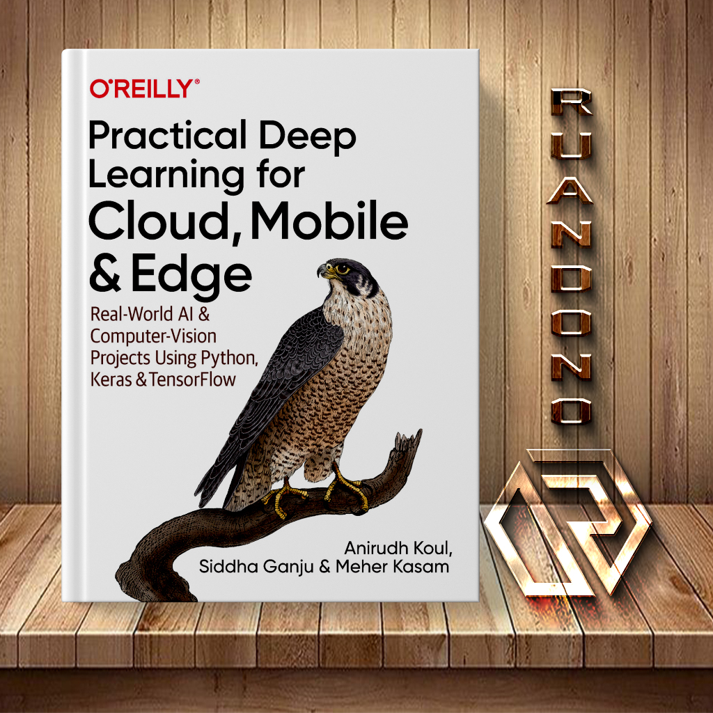 Jual Practical Deep Learning for Cloud, Mobile, and Edge: Real-World AI ... Jual Practical Deep Learning for Cloud, Mobile, and Edge: Real-World AI ...