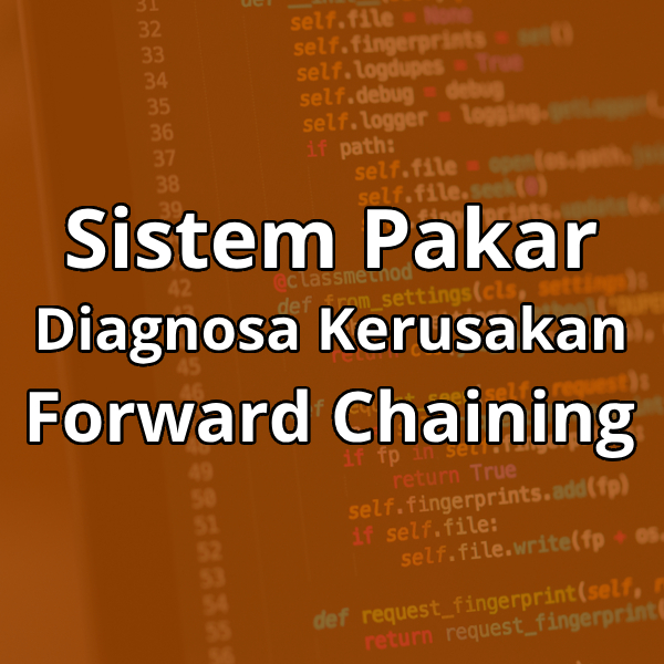 Jual Sistem Pakar Diagnosa Kerusakan Metode Forward Chaining (PHP & MySQL) Full Source Code ...