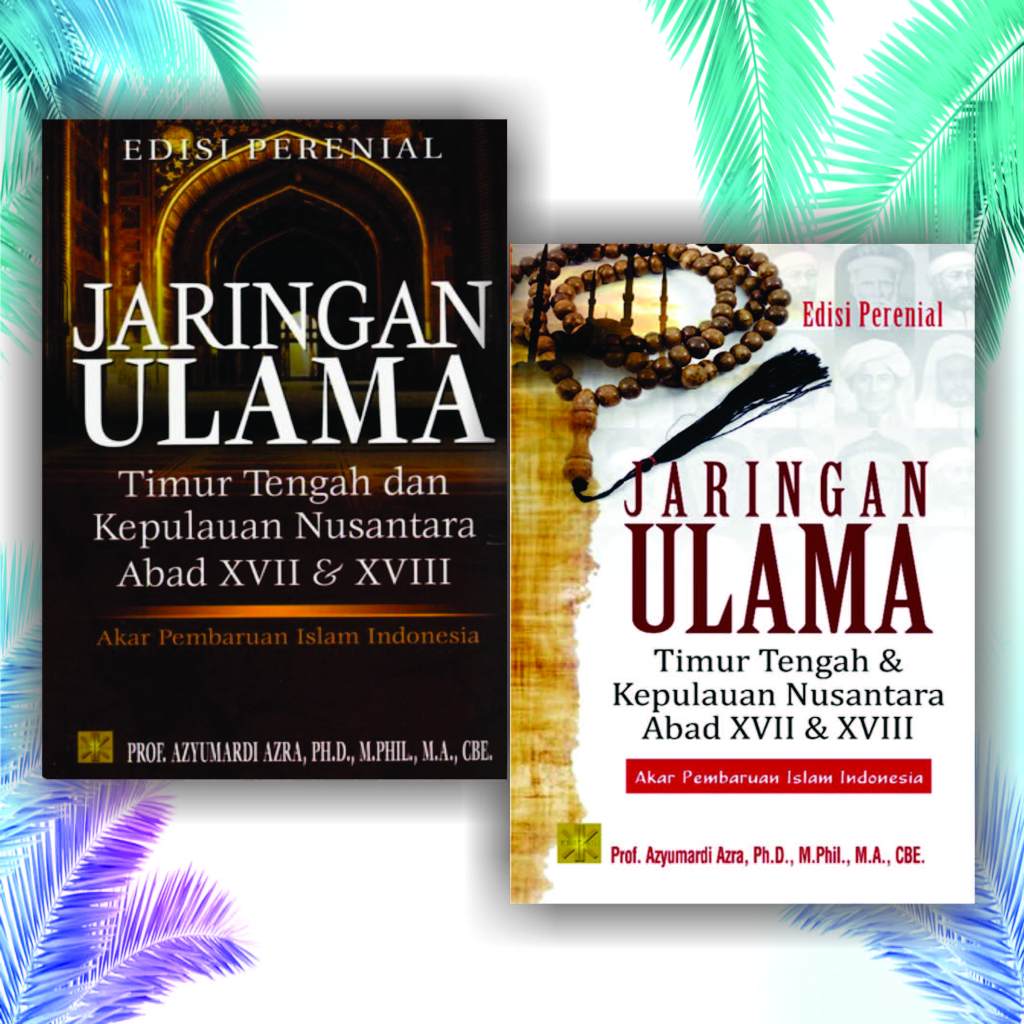 Jual jaringan ulama timur tengah dan kepulauan nusantara abad XVII dan XVIII | Shopee Indonesia