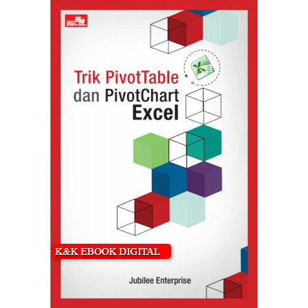 Jual (Pdf) Buku Trik PivotTable dan PivotChart Excel Jubilee Enterprise | Shopee Indonesia