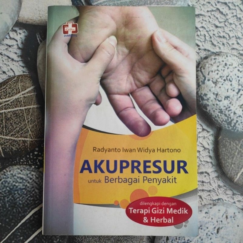 Jual Buku Akupresur untuk Berbagai Penyakit - Radyanto Iwan Widya ...