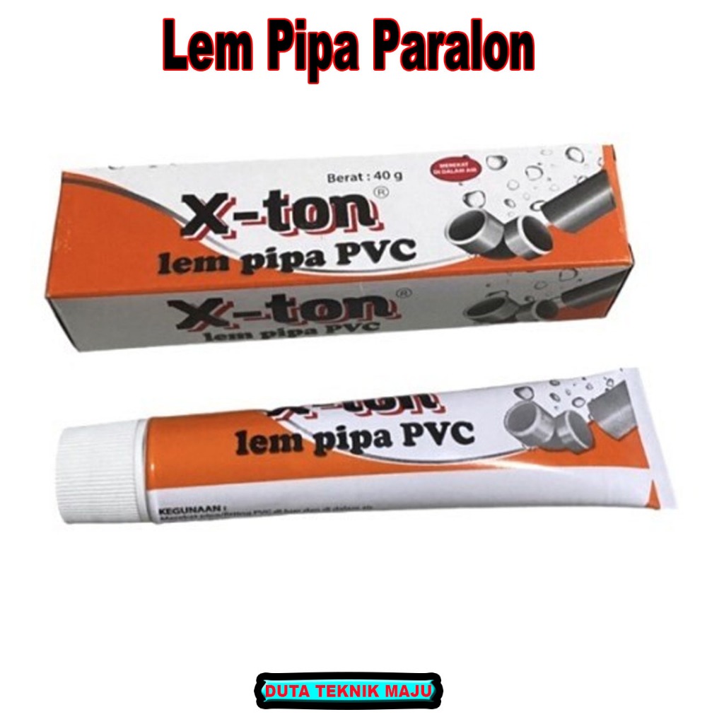 Jual Lem Pipa Paralon Lem X-Ton Lem PVC 40 Gram Kuat Melekat Anti Bocor Lem Paralon Pralon Xton ...