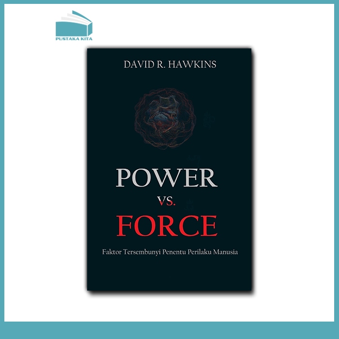 Jual Power Vs Force (Faktor Tersembunyi Penentu Perilaku Manusia ...