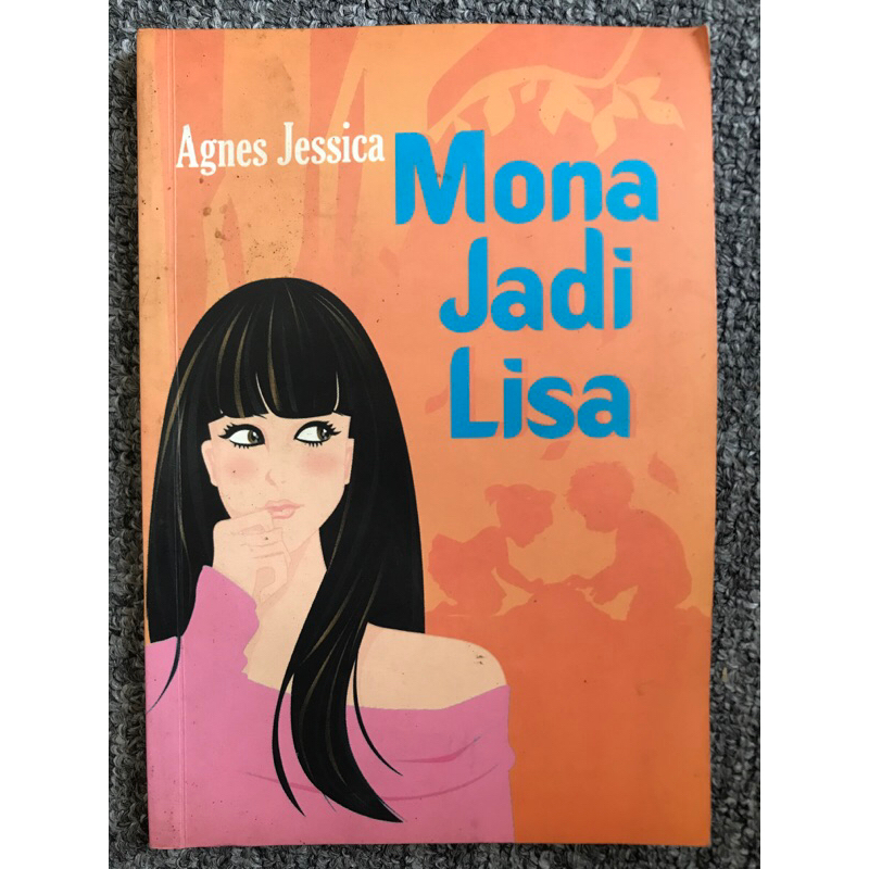 Jual Novel Mona Jadi Lisa oleh Agnes Jessica (used book) | Shopee Indonesia