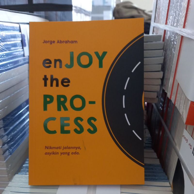 Jual BUKU ENJOY THE PROCESS Nikmatin jalannya,asyikin yang ada | Shopee Indonesia