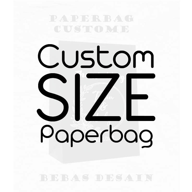 Jual (CUSTOM SIZE BESAR) Paper Bag Kado Custom Ukuran (Custom) Paper ...