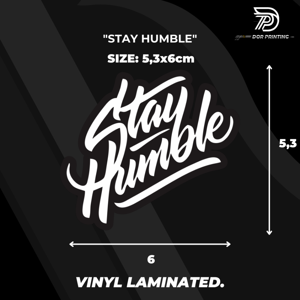 Jual STICKER/ STAY HUMBLE VIRALL KEREN TEKS STAY HUMBLE | Shopee Indonesia