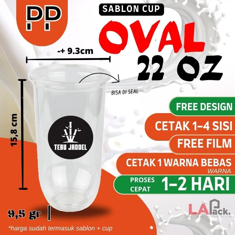 Jual LAPACK Sablon Cup PP Oval 22oz 9,5gr Custom Gelas Plastik Kemasan Minuman | Shopee Indonesia