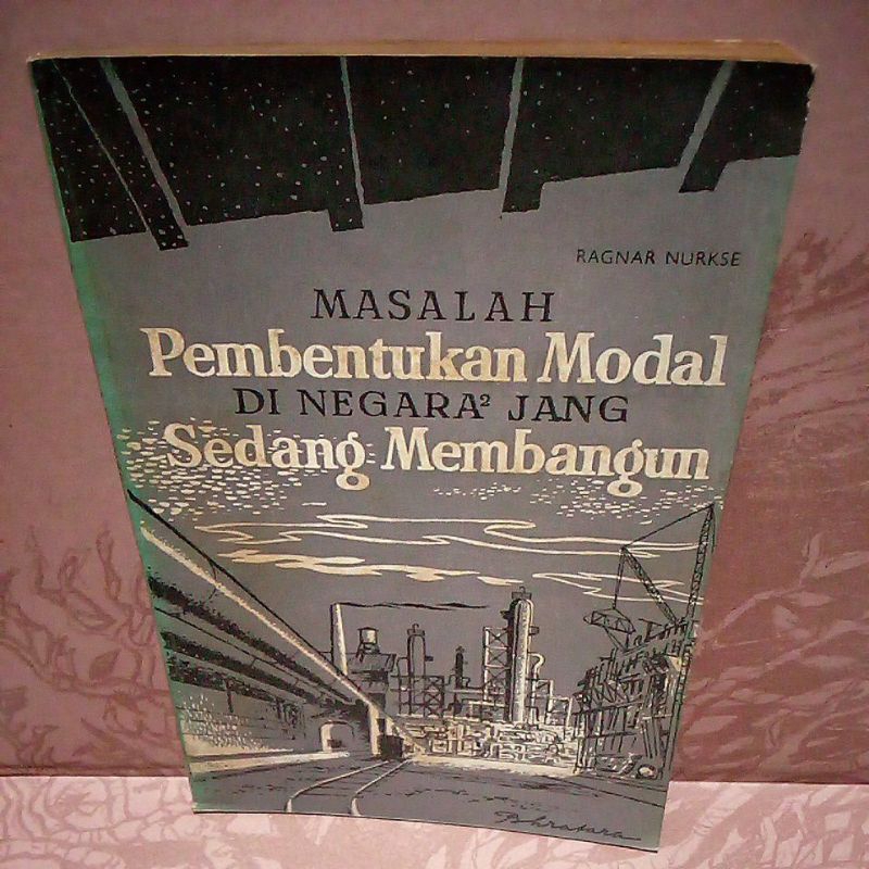 Jual Buku Original MASALH PEMBENTUKAN MODAL DI NEGARA2 JANG SEDANG ...
