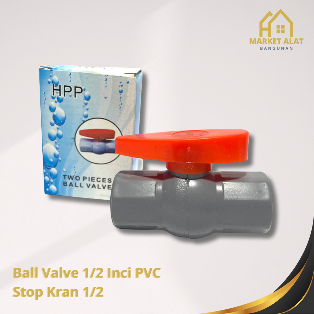 Jual Ball Valve 1/2 Inci PVC HPP / Stop Kran Pipa Ballvalve PVC 1/2” HPP / Stop Keran 1/2 Inch ...
