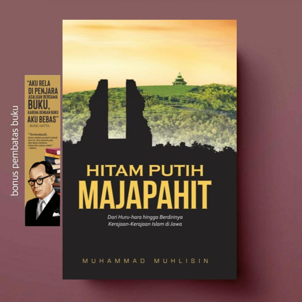 Jual Hitam Putih Majapahit : Dari Huru-hara hingga Berdirinya Kerajaan-Kerajaan Islam di Jawa ...
