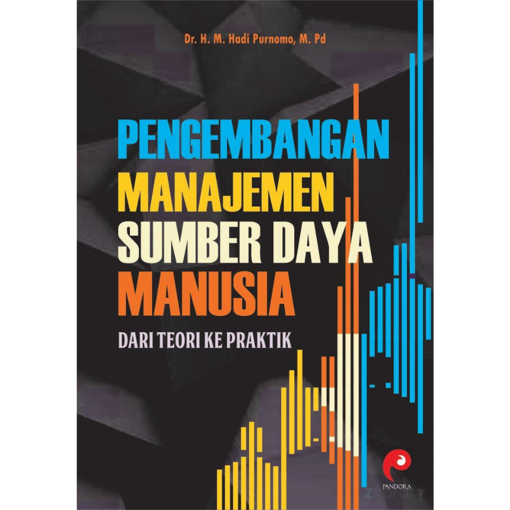 Jual Pengembangan Manajemen Sumber Daya Manusia: Dari Teori Ke Praktik | Shopee Indonesia