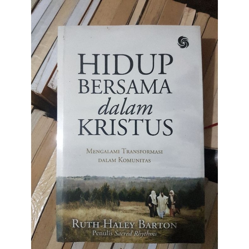 Jual Hidup Bersama dalam Kristus (Ruth Haley Barton) | Shopee Indonesia
