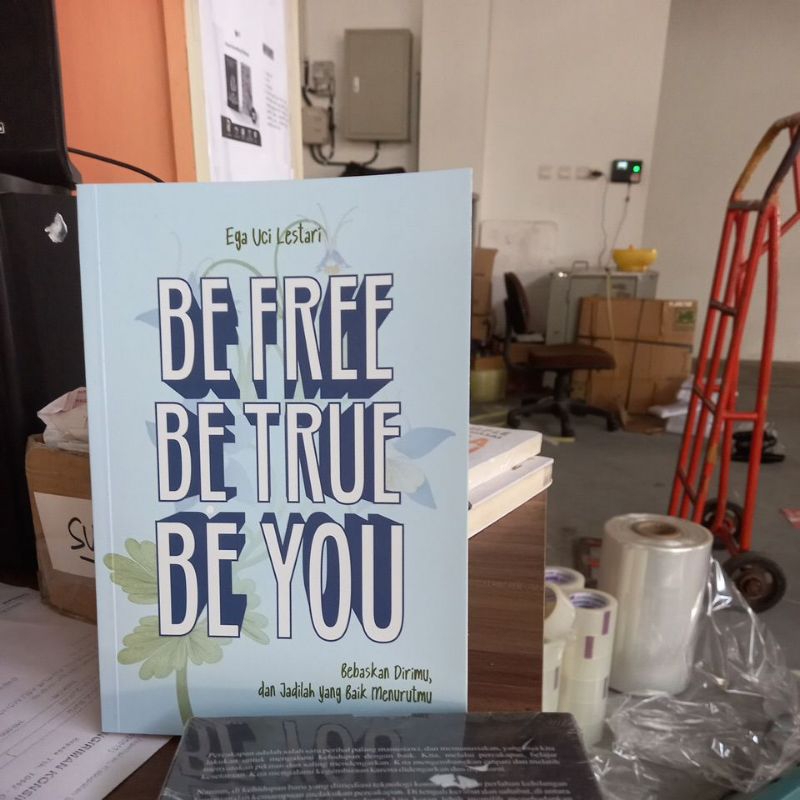 Jual BUKUBE FREE BE TRUE BE YOU BebSkan Dirimu dan Jadilah Yang Baik ...