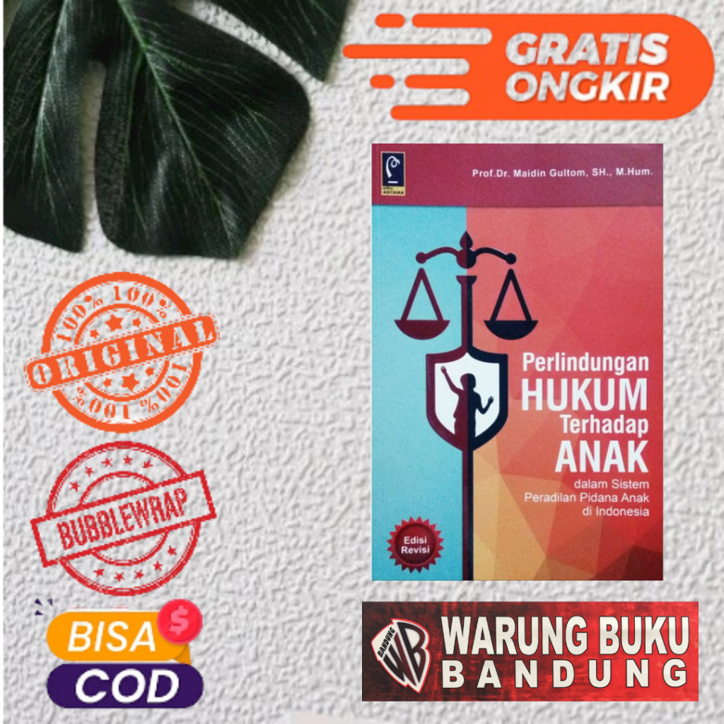 Jual BUKU PERLINDUNGAN HUKUM TERHADAP ANAK DALAM SISTEM PERADILAN ANAK DI INDONESIA - PROF. DR ...