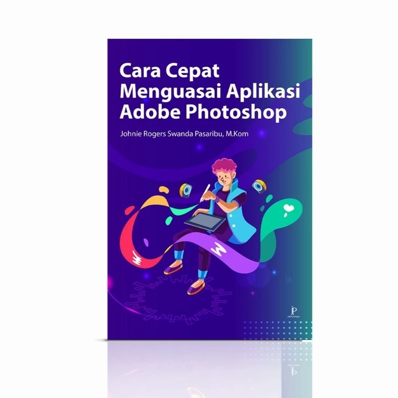 Jual Buku Cara Cepat Menguasai Aplikasi Adobe Photoshop - Jejak Pustaka | Shopee Indonesia
