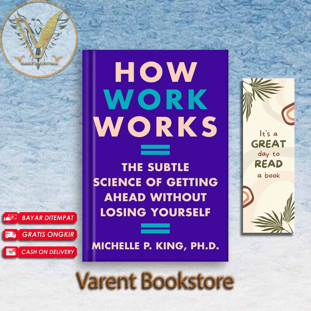 Jual How Work Works: The Subtle Science of Getting Ahead Without Losing ...