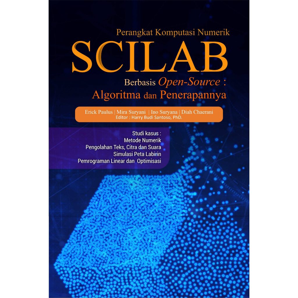 Jual Buku Perangkat Komputasi Numerik Scilab Berbasis Open-Source: Algoritma Dan Penerapannya ...