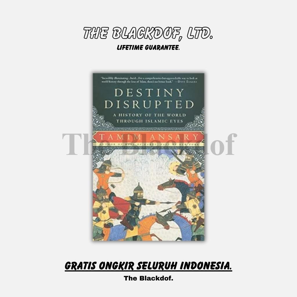 Jual DESTINY DISRUPTED A HISTORY OF THE WORLD THROUGH ISLAMIC EYES ...