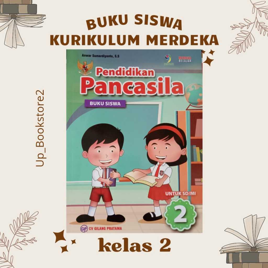 Jual BUKU SISWA PENDIDIKAN PANCASILA KELAS 2 KURIKULUM PENGGERAK-MERDEKA SD/MI PENERBIT ; GILANG ...