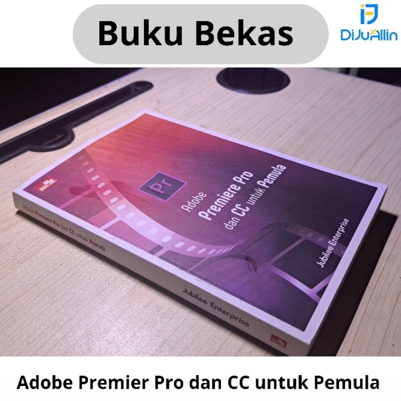 Jual Original Buku Bekas Adobe Premier Pro dan CC untuk Pemula Jubilee ...