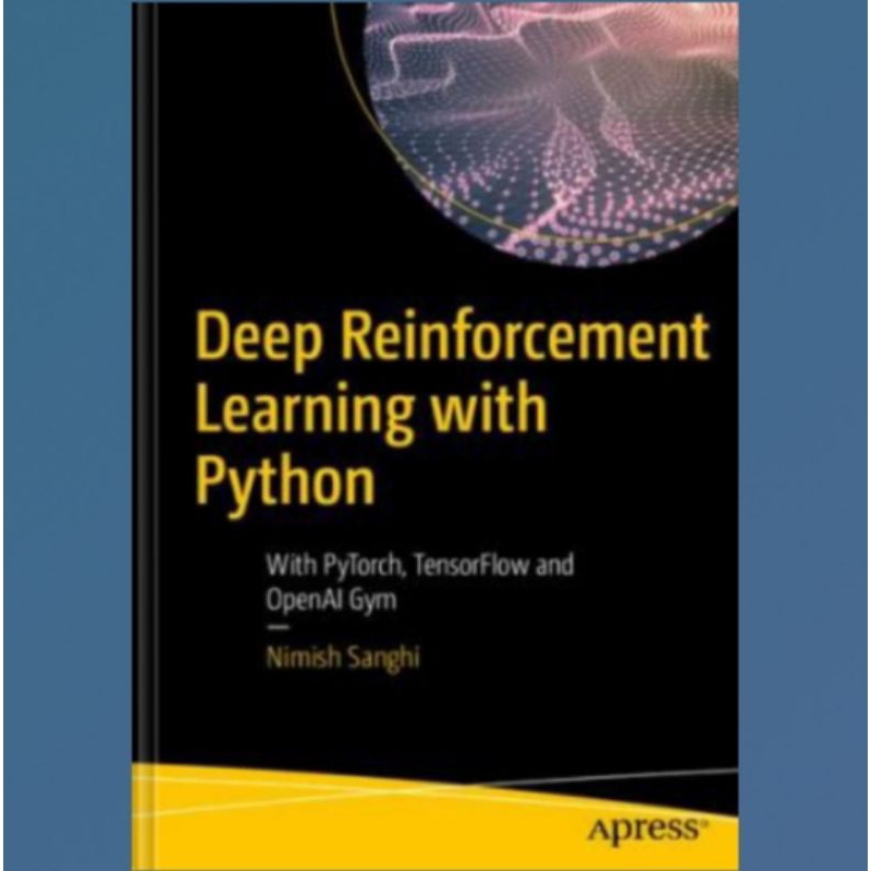 Jual Buku Deep Reinforcement Learning With Python With Pytorch Tensorflow And Openai Gym