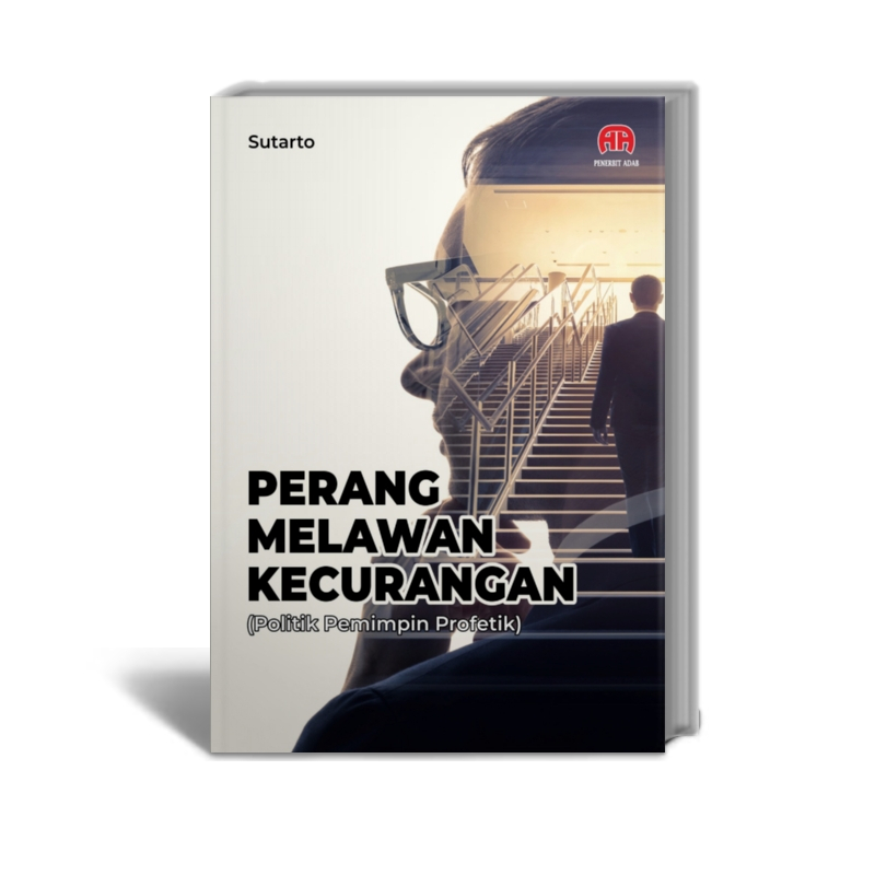 Jual Perang Melawan Kecurangan (Politik Pemimpin Profetik) - Sutarto ...