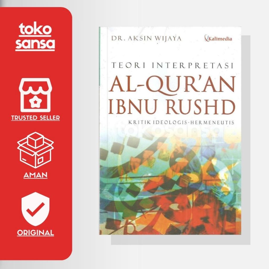 Jual Buku Teori Interpretasi Al Quran Ibn Rusyd Kritik Ideologis Hermeneutis - Aksin Wijaya ...