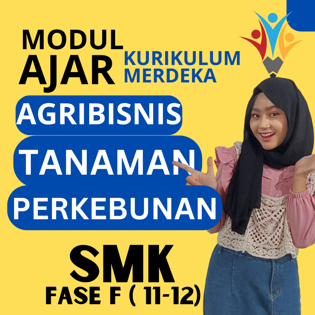 Jual MODUL AJAR SMK AGRIBISNIS TANAMAN PERKEBUNAN FASE F ( KELAS 11 12 ) KURIKULUM MERDEKA ...