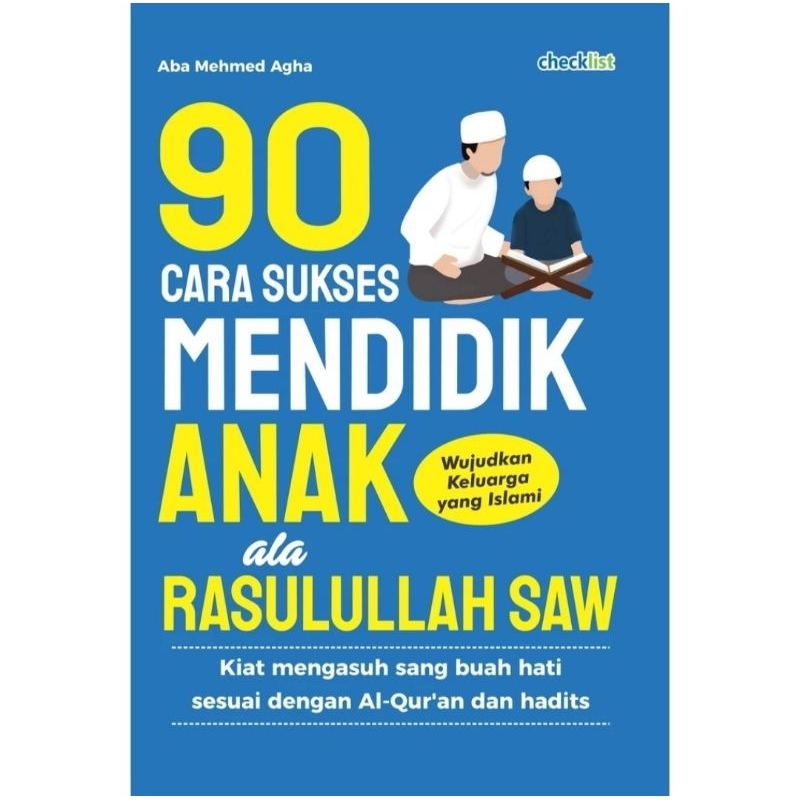 Jual BUKU 90 CARA SUKSES MENDIDIK ANAK ALA RASULULLAH SAW - ABA MEHMED AGHA | Shopee Indonesia