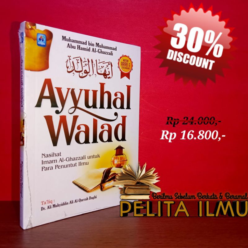 Jual Buku Ayyuhal Walad Nasihat Imam Al Ghazzali Untuk Para Penuntut ...