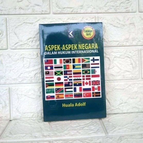 Jual ASPEK ASPEK NEGARA DALAM HUKUM INTERNASIONAL Prof. Huala Adolf S.H ...