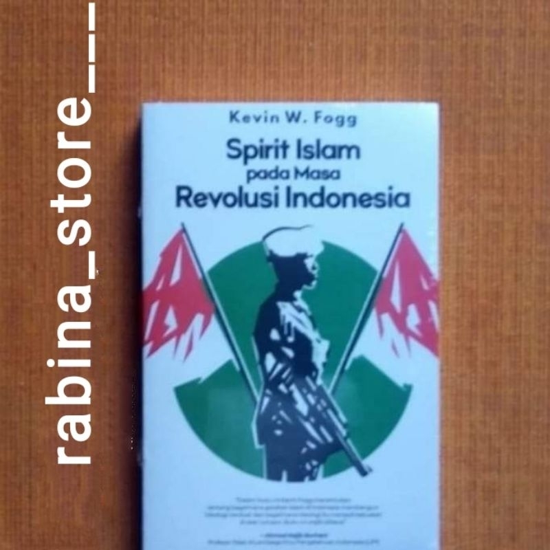 Jual SPIRIT ISLAM PADA MASA REVOLUSI INDONESIA-- Kevin Fogg | Shopee ...