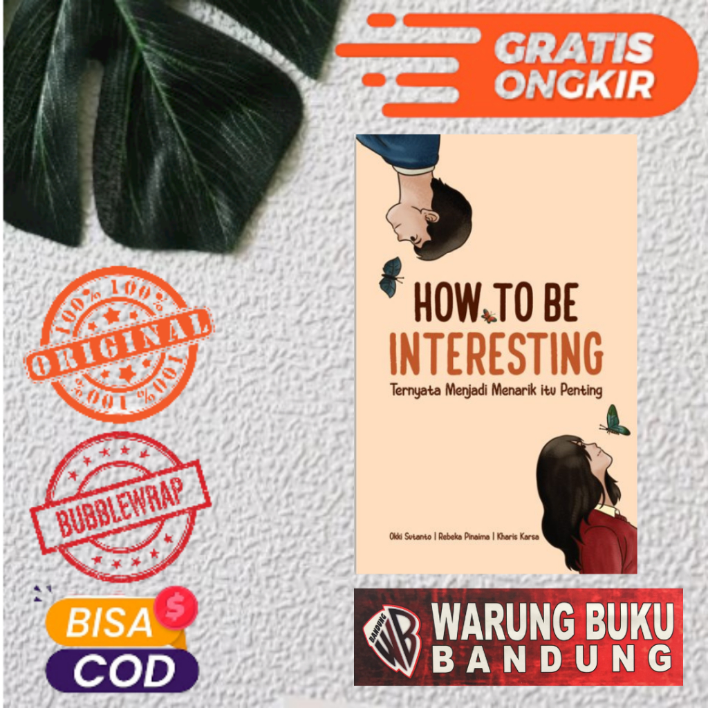 Jual BUKU HOW TO BE INTERESTING : Ternyata Menjadi Menarik itu Penting - Oki Sutanto | Shopee ...