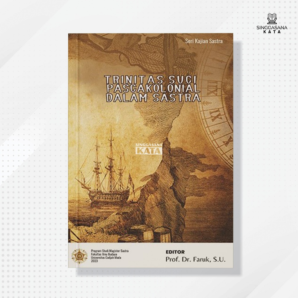 Jual Buku Trinitas Suci Pascakolonial dalam Sastra - Prof. Dr. Faruk, S ...