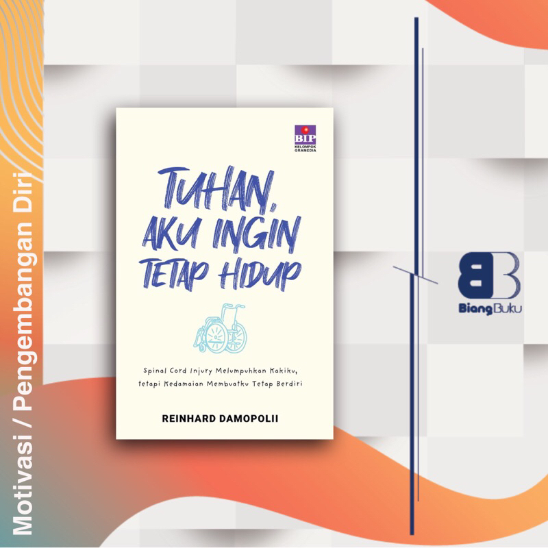 Jual Buku Tuhan Aku Ingin Tetap Hidup: Spinal Cord Injury Melumpuhkan ...