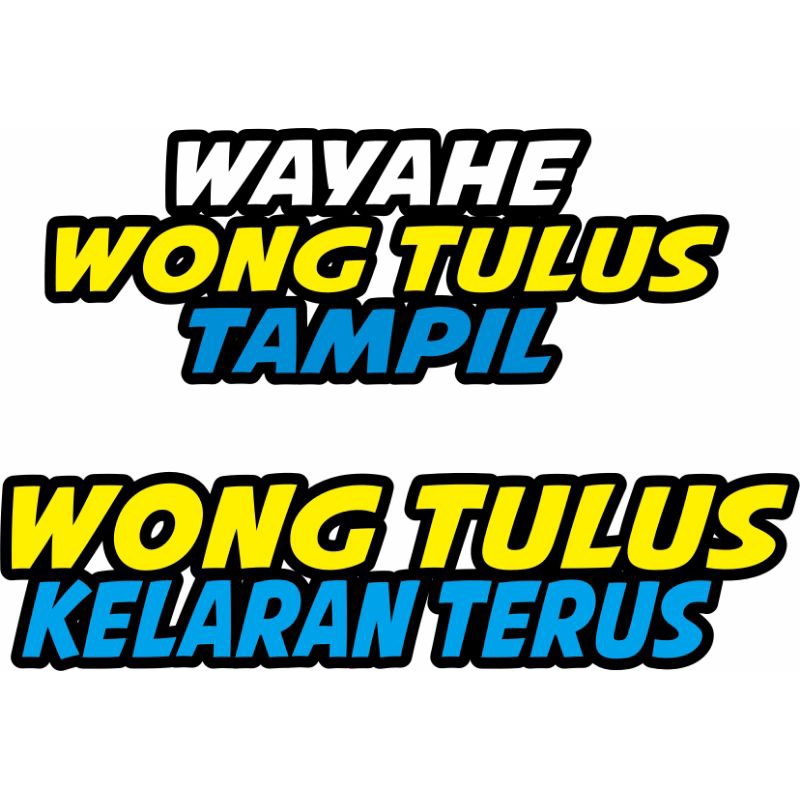 Jual sticker wayaeh wong tulus tampil , wong tulus kelaran terus ...