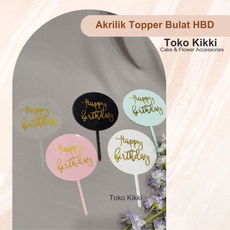 Jual Akrilik Topper Bulat HBD Acrylic Topper Tusuk Ulang Tahun Topper ...