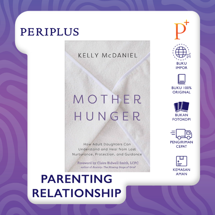 Jual Mother Hunger: How Adult Daughters Can Understand and Heal ...