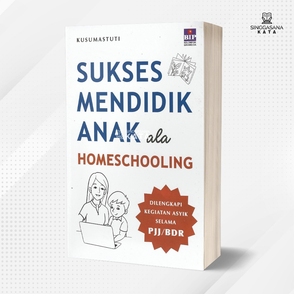 Jual Buku Sukses Mendidik Anak Ala Homeschooling - Kusumastuti ...