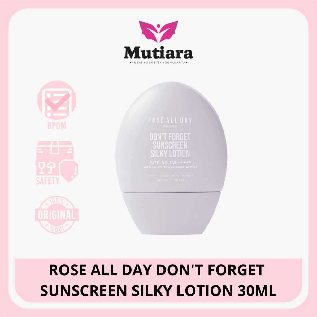 Jual ROSE ALL DAY DON'T FORGET SUNSCREEN SILKY LOTION SPF50 30ML ...